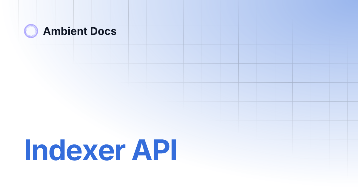 Indexer API | Ambient Docs