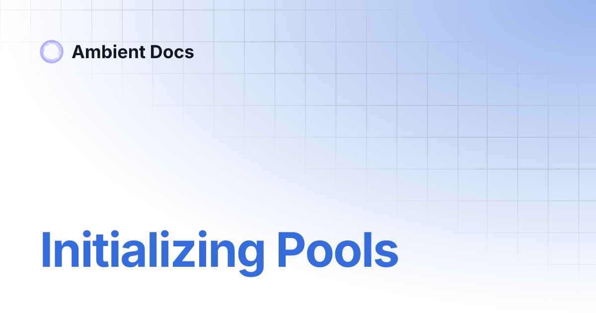 Initializing Pools | Ambient Docs