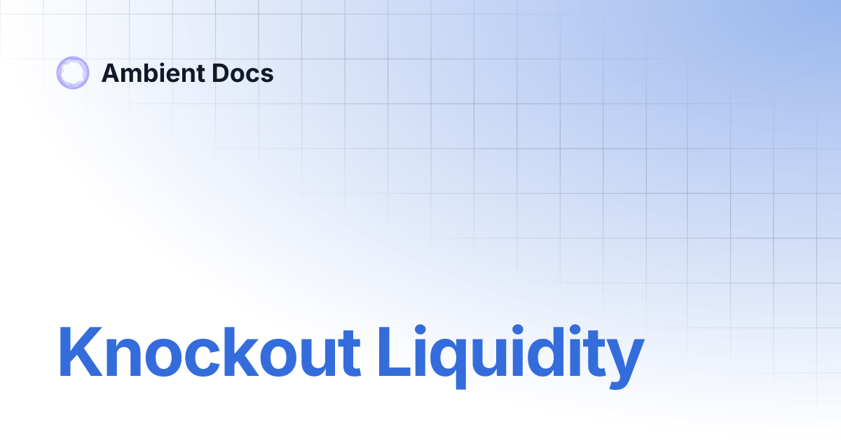 Knockout Liquidity | Ambient Docs
